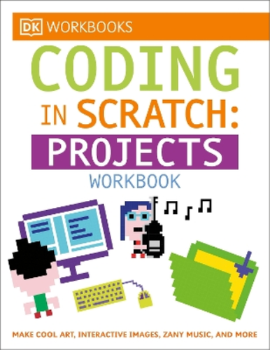 Steve Setford Jon Woodc DK Workbooks: Coding in Scratch: Projects Workb (Poche) | eBay