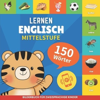Englisch lernen - 150 Wrter mit Aussprache - Mittelstufe: Bilderbuch f ...
