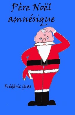 Pere Noel Amnesique by Frederic Gras (French) Paperback Book ...
