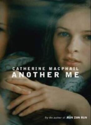Another Me By Catherine MacPhail. 9780747564607 | eBay Australia