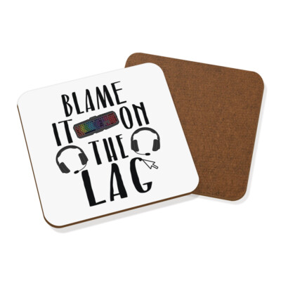 Blame It On The Lag Gamer Coaster Drinks Mat PC Computer Games Gaming ...