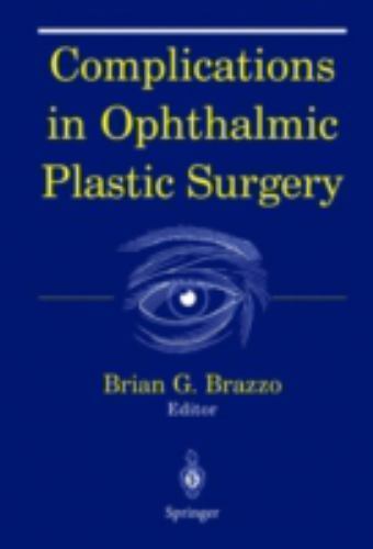 Complications in Ophthalmic Plastic Surgery by Brian G. Brazzo (2003 ...
