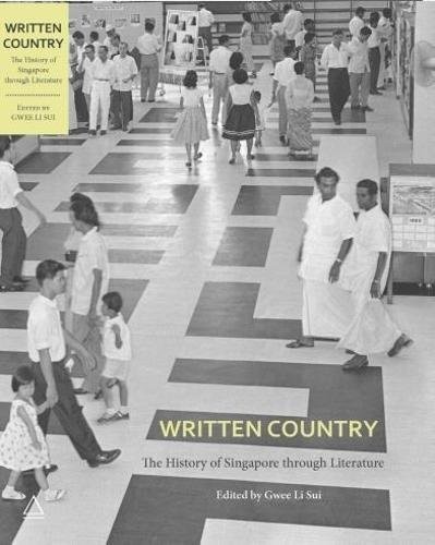 Written Country: The History of Singapore Through Literature - Sui ...