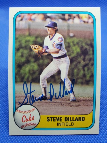1981 Fleer STEVE DILLARD Autograph Baseball card CHICAGO CUBS #298 auto ...