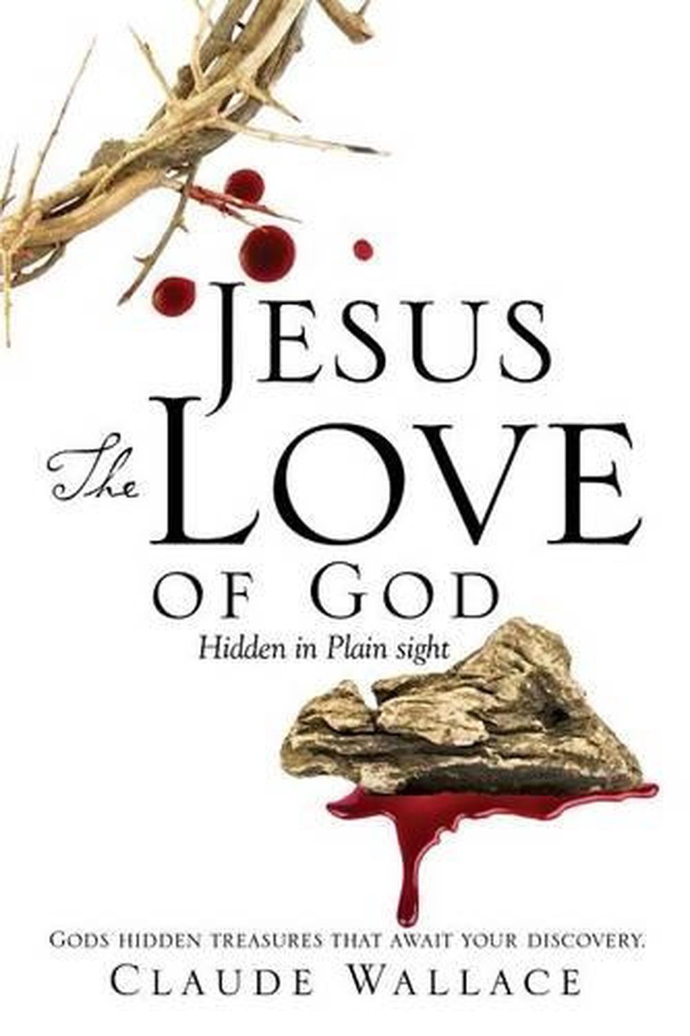 Jesus The Love of God by Claude Wallace (English) Paperback Book ...