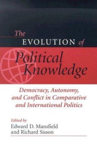 Evolution of Political Knowledge : Democracy, Autonomy, and Conflict in ...