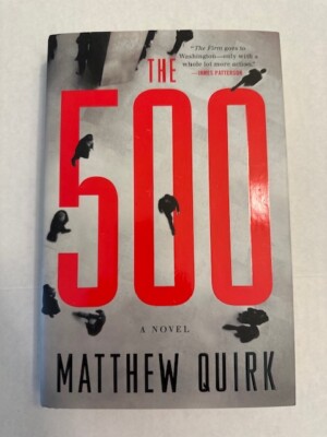 The 500: A Novel by Matthew Quirk 9780316198622| eBay