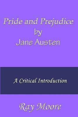 Pride and Prejudice by Jane Austen : A Critical Introduction by Ray ...