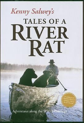 Kenny Salwey's Tales of a River Rat: Adventures Along The Wild ...