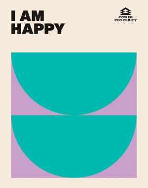 I AM HAPPY (Power Positivity) - Hardcover, by Hardie Grant Books - Very ...