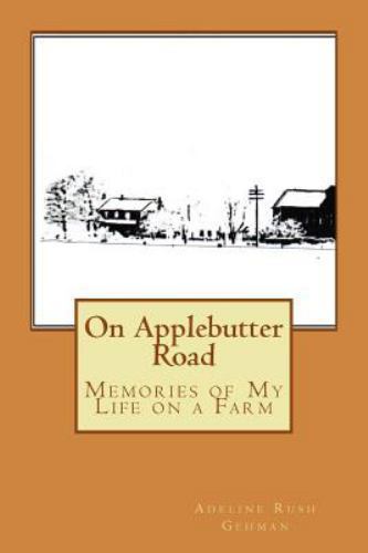 On Applebutter Road : Reflections of Life on a Farm by Adeline Gehman ...
