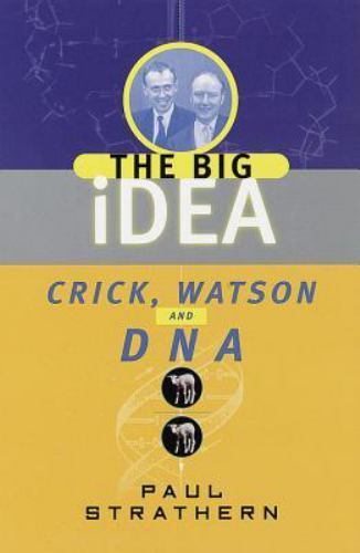 Crick, Watson and DNA : The Big Idea by Paul Strathern (1999, Trade ...
