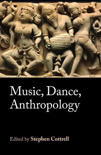 Cottrell Stephen Music, Dance, Anthropology (Hardback) (UK IMPORT ...