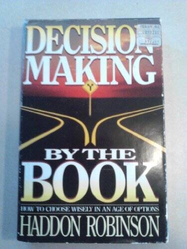 Decision Making by the Book - Hardcover By Robinson, Haddon W. - GOOD ...