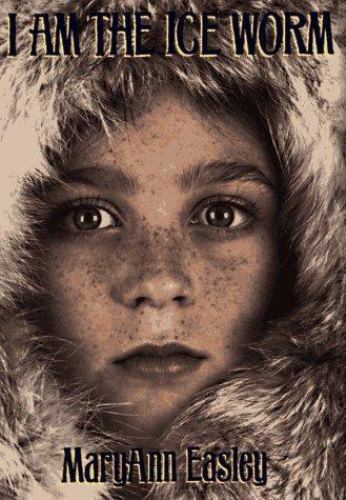 I Am the Ice Worm by MaryAnn Easley (1996, Hardcover) for sale online ...
