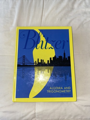Blitzer Algebra and Trigonometry 6th Edition 9780134585291 0134585291 ...