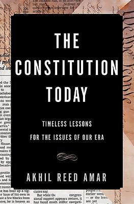 The Constitution Today: Timeless Lessons for the Issues of Our Era ...