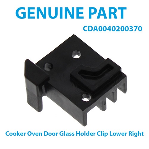CDA Genuine Cooker Oven Door Glass Holder Clip Lower Right 0040200370 | eBay
