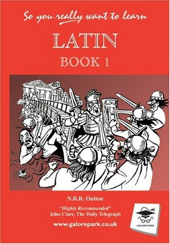 So You Really Want to Learn Latin: Book I (the te... by Oulton, N.R.R ...