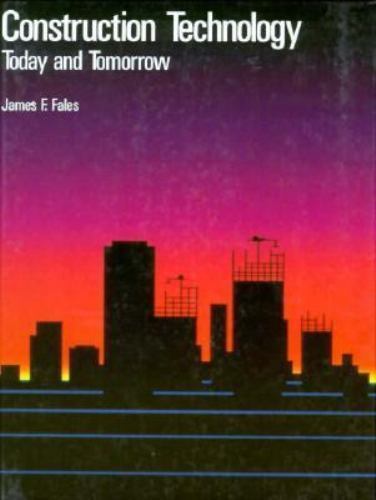 Construction Technology Today and Tomorrow by James Fales (1990 ...