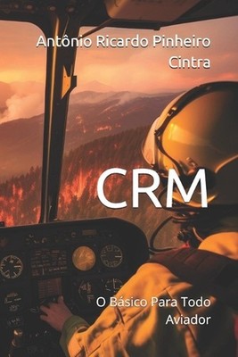 Crm: O B?sico Para Todo Aviador by Ant?nio Ricardo Pinheiro Cintra Paperback Boo | eBay