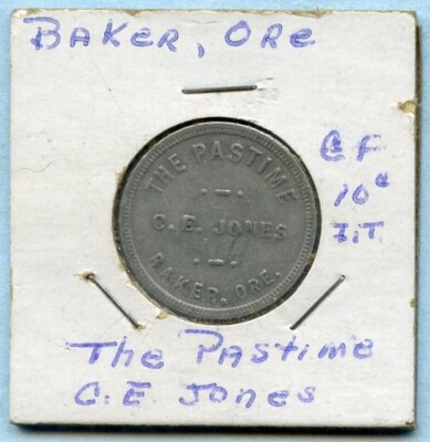 THE PASTIME C.E. JONES BAKER, ORE. (OREGON) 10¢ TRADE TOKEN | eBay
