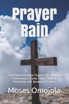 Prayer Rain: 340 Powerful Night Prayers For Spiritual Deliverance ...