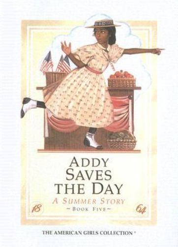 Addy Saves the Day : A Summer Story: 1864 by Connie Rose Porter (1994 ...