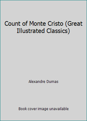 Count of Monte Cristo (Great Illustrated Classics) by Alexandre Dumas ...