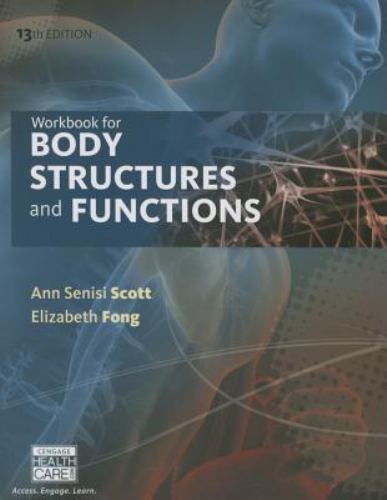 Workbook for Scott/Fong's Body Structures and Functions, 13th by ...