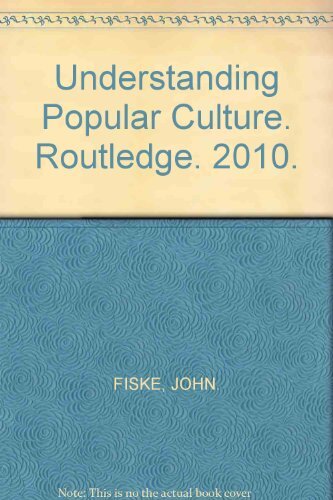 Understanding Popular Culture: Volume 4, Fiske 9780415596534 Free Shipp ...