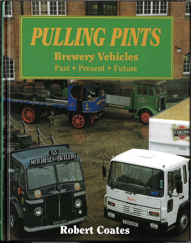 Pulling Pints - Brewery Vehicles ; by Robert Coates - Hardcover Book ...