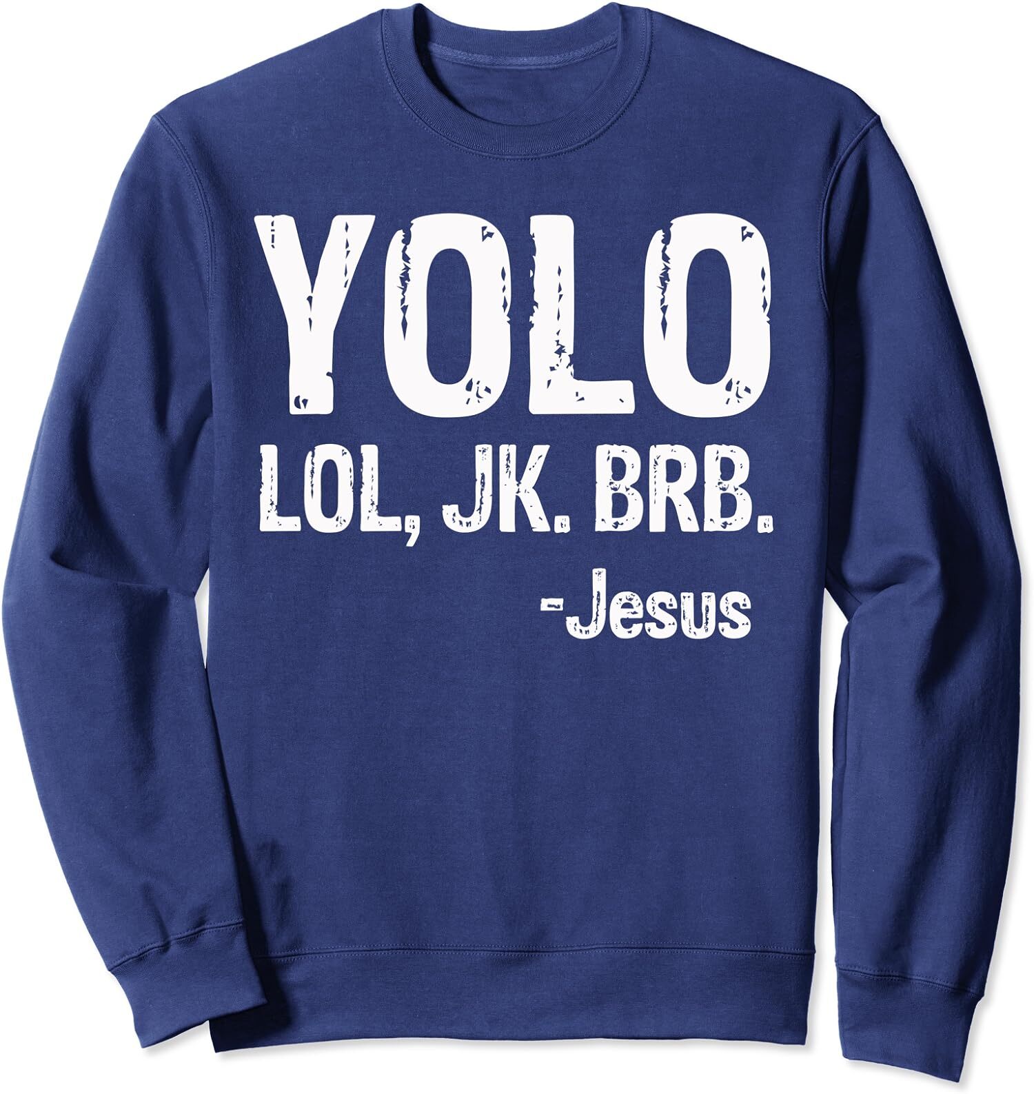 Yolo LOL JK BRB Jesus Christian Gift Ressurection Unisex Crewneck ...