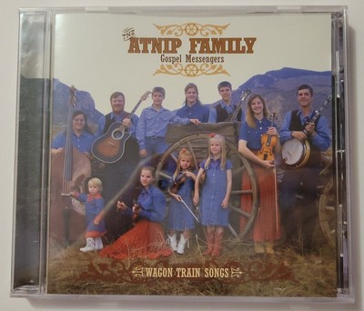 NEW Wagon Train Songs by The Atnip Family Gospel Messengers CD Gospel ...