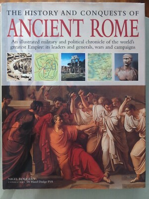 THE HISTORY AND CONQUESTS OF ANCIENT ROME - Hardcover By RODGERS, NIGEL ...