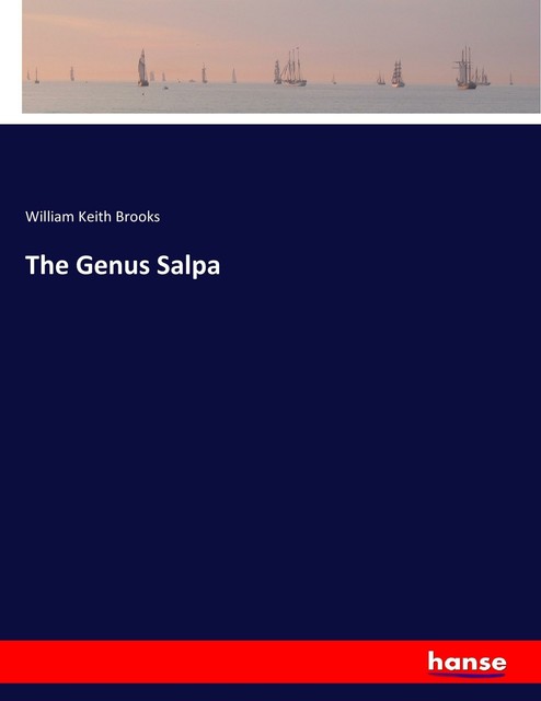 The Genus Salpa von William Keith Brooks (2017, Taschenbuch) online ...