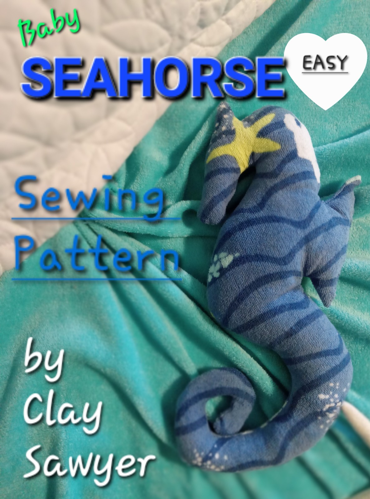 New Easy Baby Seahorse Sewing Pattern by Clay Sawyer Free Shipping! | eBay