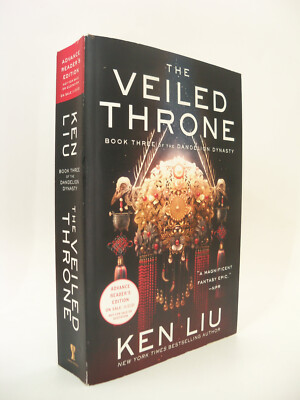 The Veiled Throne by Ken Liu SC ARC Advance Copy Dandelion Dynasty PB ...