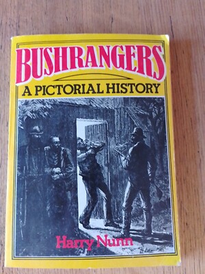Bushrangers - A Pictorial History By Harry Nunn 1991 Reprint | eBay