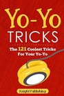 Yo-Yo Tricks: The 121 Coolest Tricks For Your Yo-Yo - Paperback - GOOD ...