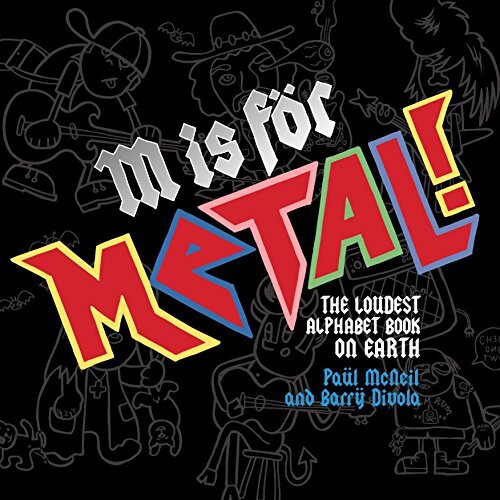 M is för Metal! : The Loudest Alphabet Book on Earth by Barry Divola ...