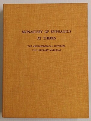 Monastery of Epiphanius at Thebes: Archaeological and Literary Material ...