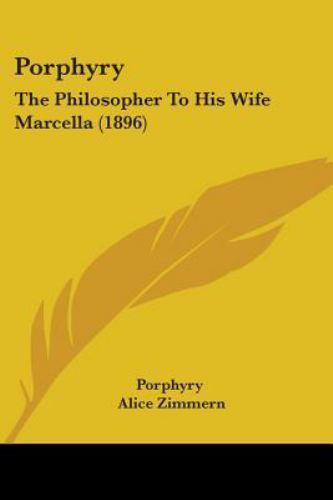 Porphyry : The Philosopher to His Wife Marcella (1896) by Porphyry ...
