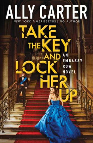 Take the Key and Lock Her Up (Embassy Row, Book 3): Volume 3 by Ally ...