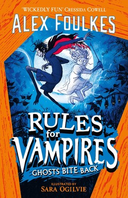 NEW BOOK Rules for Vampires: Ghosts Bite Back by Alex Foulkes (2023 ...