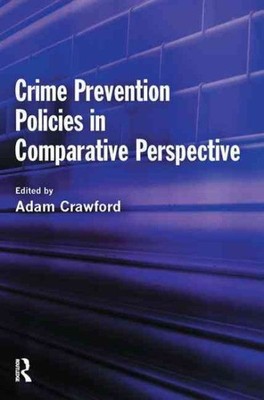 Crime Prevention Policies in Comparative Perspective, Paperback by ...