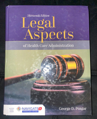 13th Edition Legal Aspects of Health Care Administration-George D ...