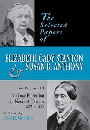 The Selected Papers of Elizabeth Cady - Hardcover, by Gordon Ann D ...