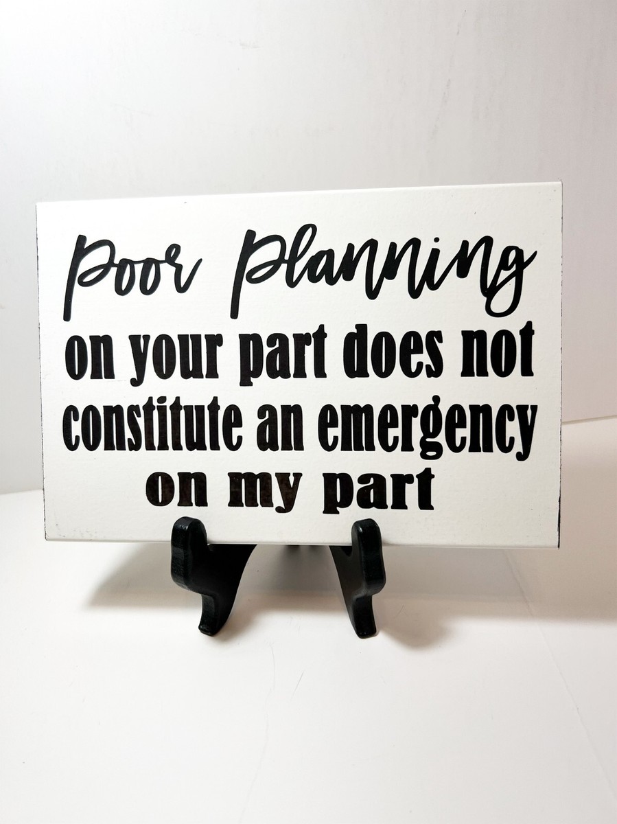 Emergency Plan Quotes Bob Carter Quote: “Poor Planning On Your Part