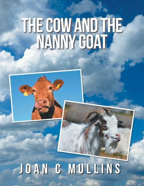 The Cow and the Nanny Goat von Joan C Mullins (2020, Taschenbuch ...